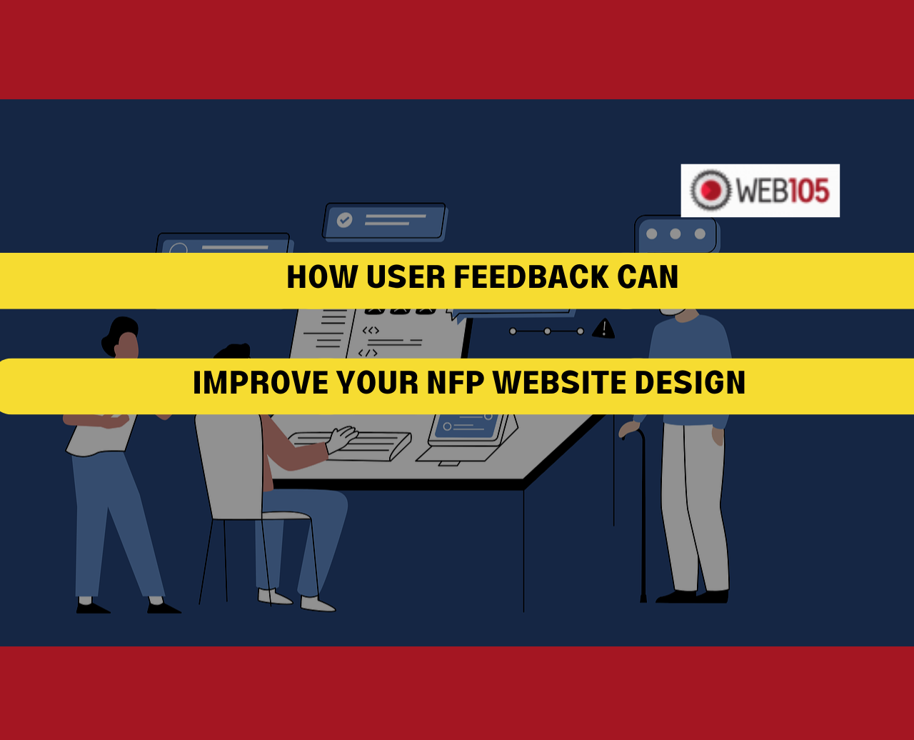 How User Feedback Can Improve Your NFP Website Design | WEB 105 Creative